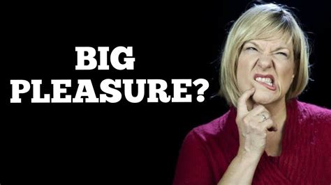 Big Pleasure Youtube