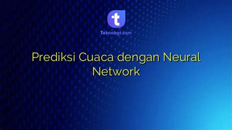 Prediksi Cuaca Dengan Neural Network