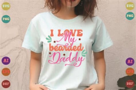 I Love My Bearded Daddy Graphic By Svg Bundlestore · Creative Fabrica