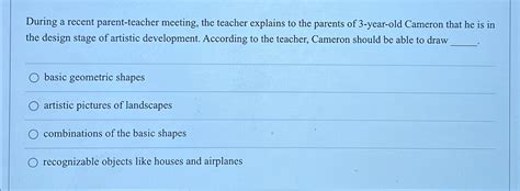 Solved During A Recent Parent Teacher Meeting The Teacher Chegg