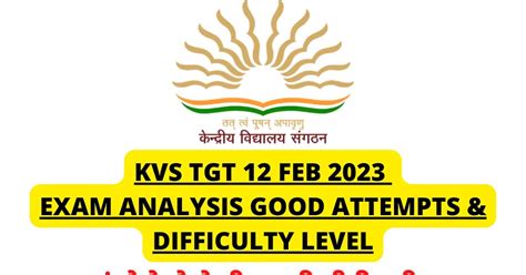 Kvs Tgt 12 Feb 2023 Exam Analysis Good Attempts And Difficulty Level