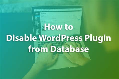How To Disable The Wordpress Plugin From The Database Wp Clap