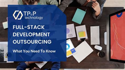 Full Stack Development Outsourcing What You Need To Know About