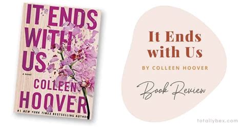 It Ends With Us By Colleen Hoover A Powerful Must Read Totally Bex