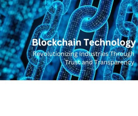 Transparency Trust Efficiency How Blockchain Impacts Todays