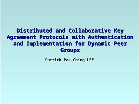ppt 1 1 distributed and collaborative key agreement protocols with