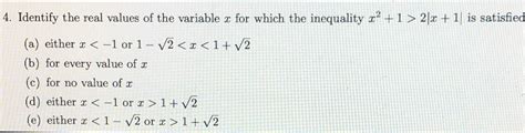 Solved Identify The Real Values Of The Variable X For Which Chegg Com