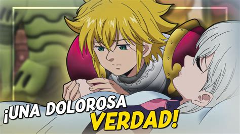 La Verdad De Meliodas Y Elizabeth Nanatsu No Taizai Tercera Temporada