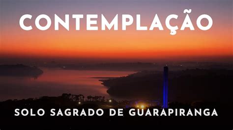 Contemplação Solo Sagrado de Guarapiranga XCIII YouTube