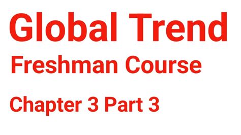 Global Trend Chapter 3 Part 3 Freshman Course Youtube