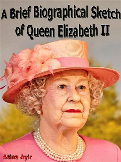 A Brief Biographical Sketch Of Queen Elizabeth Ii Ebook