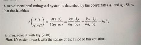 A Two Dimensional Orthogonal System Is Described By