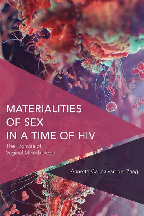 Materialities Of Sex In A Time Of Hiv The Promise Of Vaginal
