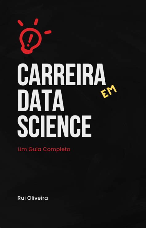 Carreira Em Data Science Um Guia Completo Rui Lima Hotmart