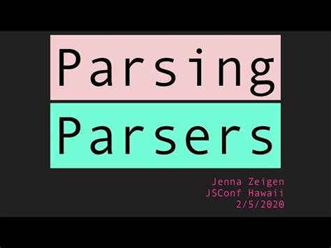 Jsconf Talk Parsing Parsers From Jsconf Class Central