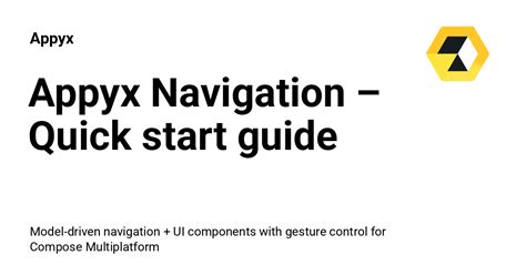 Appyx Navigation Quick Start Guide Appyx