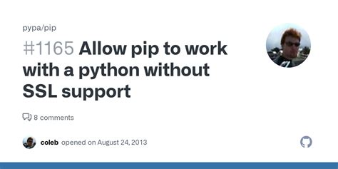 Allow Pip To Work With A Python Without Ssl Support · Issue 1165 · Pypapip · Github