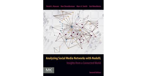 Analyzing Social Media Networks With Nodexl 2nd Edition [book]