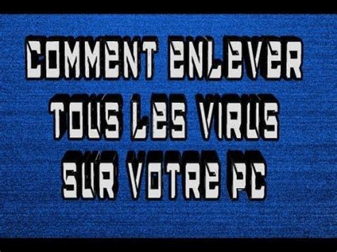 Comment Enlever Tout Les Virus De Votre Pc Sans Logiciels Artofit