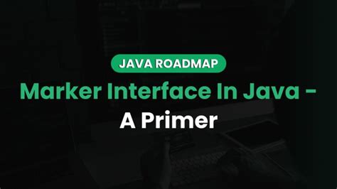 Marker Interface In Java A Primer