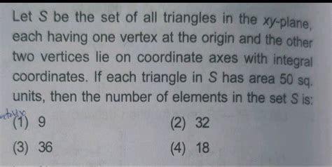 "Let ( S ) be the of all triangles in the ( x y ) -plane,neach having one vertex the origin and ...