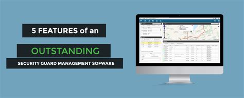 The 5 Features Of An Outstanding Security Guard Management Software