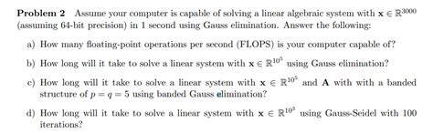 Solved Problem 2 Assume Your Computer Is Capable Of Solving Chegg