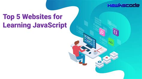 Top 5 Websites For Learning Javascript Web Design Services Web Development Company Hawkscode