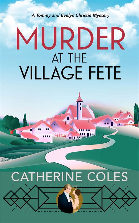 Murder At The Village Fete By Catherine Coles Goodreads