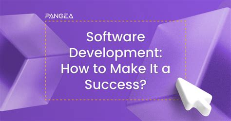 10 Factors For The Success Of A Software Development Project