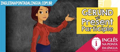 English Blog Ure Assis Gerund And Present Participle