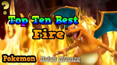 Top 10 Best Fire Pokemon Pokemon Brick Bronze Youtube