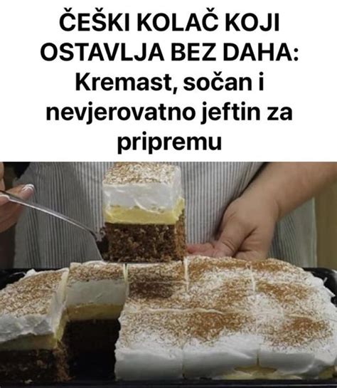 ČEŠKI KOLAČ KOJI OSTAVLJA BEZ DAHA Kremast sočan i nevjerovatno jeftin za pripremu BALKAN PLUS