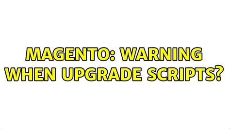 magento warning when upgrade scripts youtube