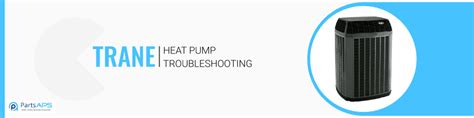Trane Heat Pump Troubleshooting PartsAPS HVAC Parts And Accessories Air Conditioner Parts