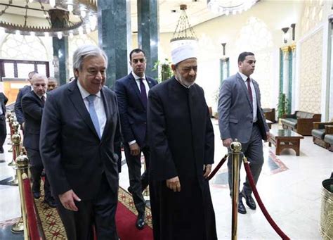 شيخ الأزهر للأمين العام للأمم المتحدة أنتم بمواقفكم المنصفة تمثلون