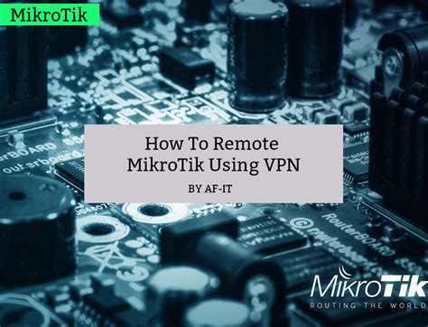 How To Remote MikroTik Using VPN AF IT