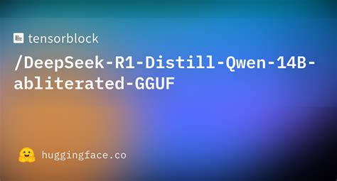 Tensorblock DeepSeek R Distill Qwen B Abliterated GGUF Hugging Face