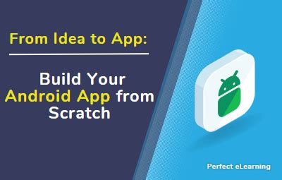 From Idea To App Build Your Android App From Scratch