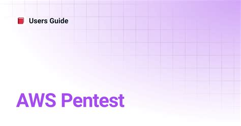Aws Pentest Users Guide