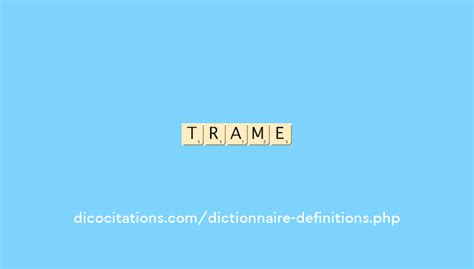 Définition de trame Dictionnaire français