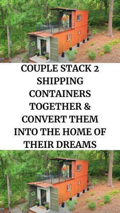 Couple Stack 2 Shipping Containers Together Convert Them Into The Home Of Their Dreams Diy