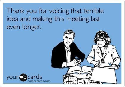 Meetings Meetings Meetings Work Humor Funny Quotes Humor
