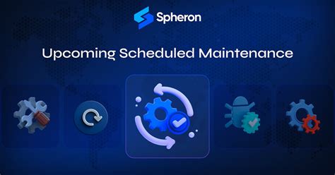 Upcoming Scheduled Maintenance Enhancements And New Features