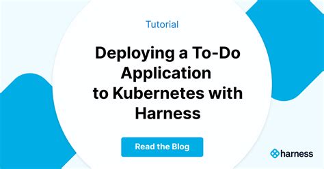 Deploying A To Do Application To Kubernetes With Harness Harness