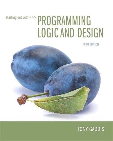 Starting Out With Programming Logic And Design Whats New In Computer Science