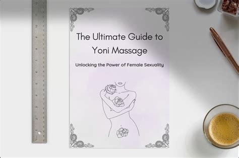The Ultimate Guide To Yoni Massage Unlocking The Power Of Female