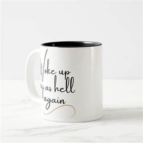 Woke Up Sexy As Hell Again Two Tone Coffee Mug Sold By Jobey Realty
