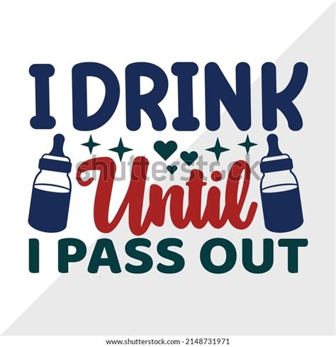 Vektor Stok Drink Until Pass Out Printable Vector Tanpa Royalti