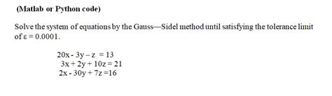 Solved Solve The System Of Equations By The Gauss Sidel